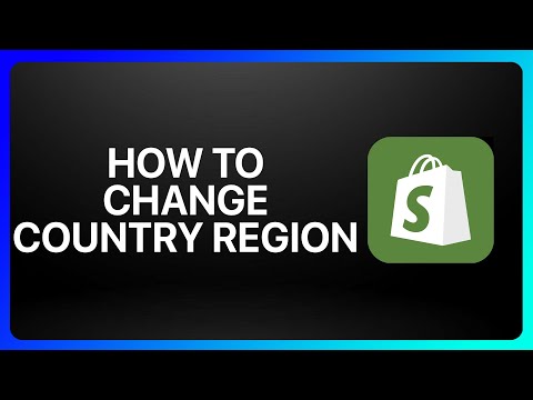 How To Change Country Region In Shopify Tutorial