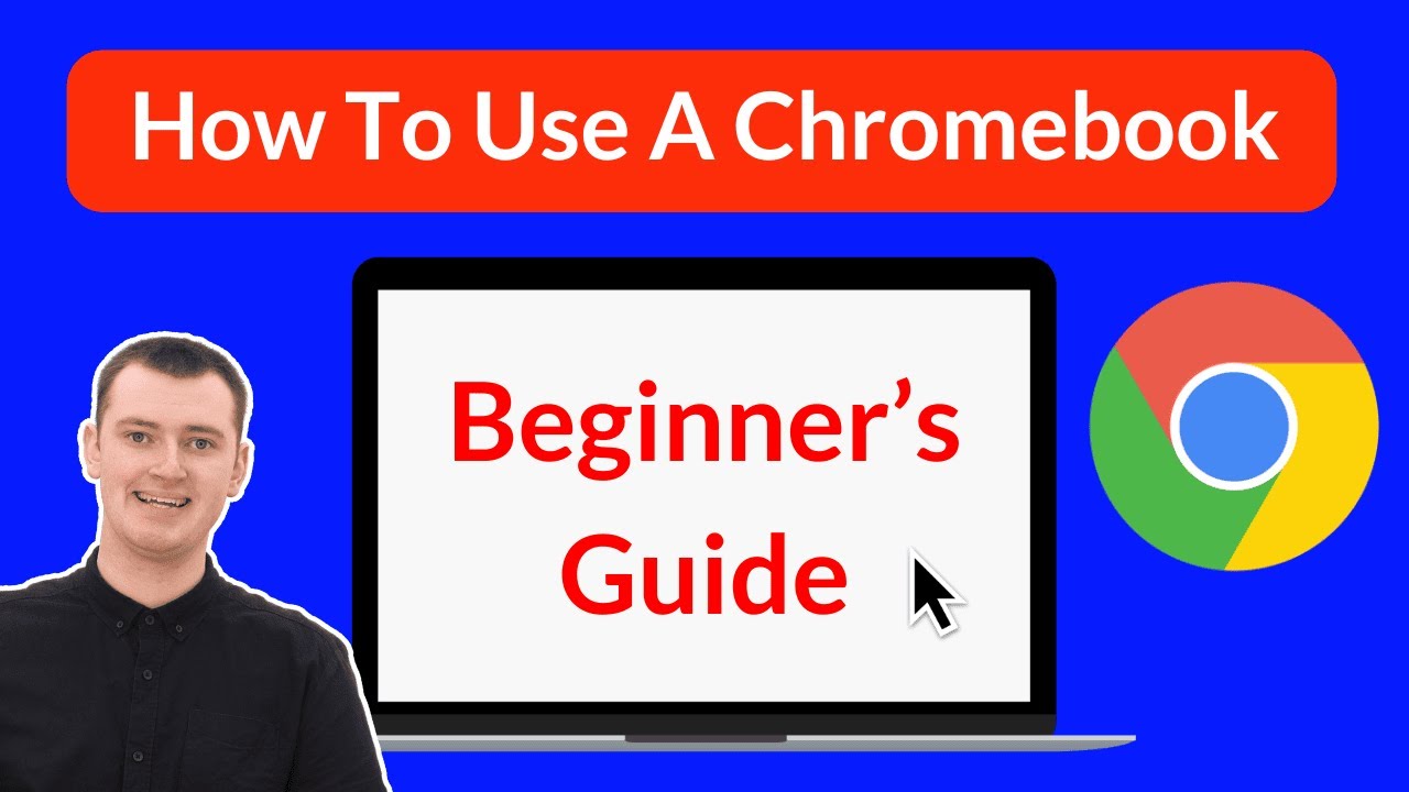 How To Use A Chromebook - A Beginner's Guide
