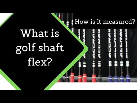 What is golf shaft flex? How is it measured?