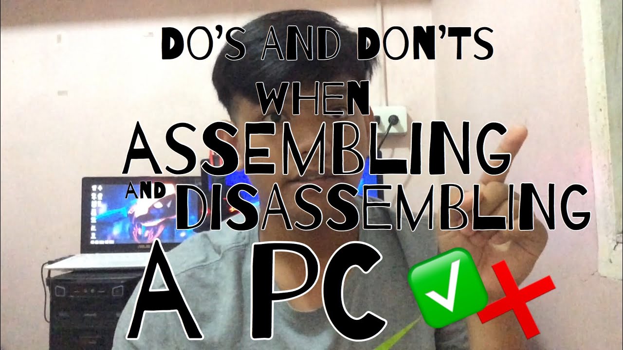 Do's and Don'ts when assembling and Disassembling a PC | Deichnology