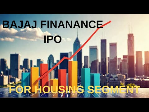 Bajaj finance IPO: An Exciting Housing Loan Segment Explosion Like HDFC 2024