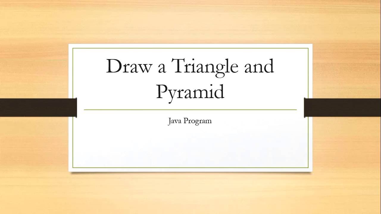 Java Tutorials - Draw a triangle and pyramids
