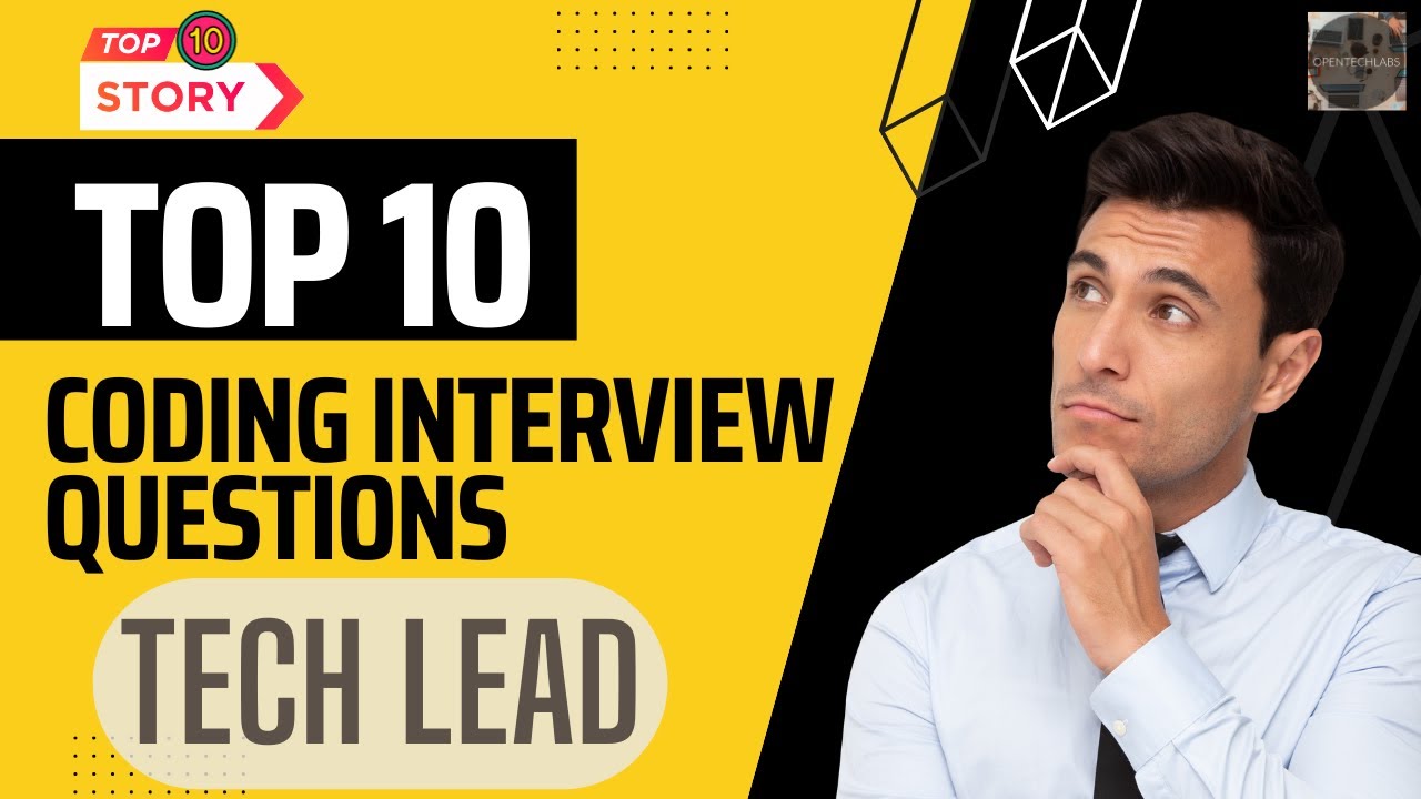 Top 10 Coding Interview Questions for Tech Lead | OpenTechLabs