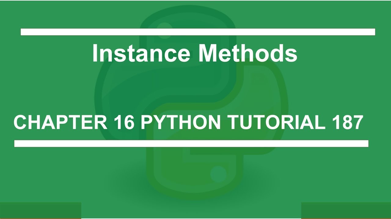 OOP Instance Methods : Python tutorial 187