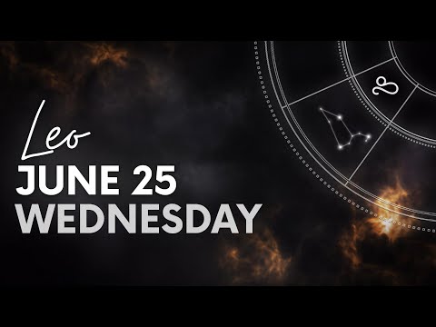 Leo - Daily Horoscope - June 25, 2025