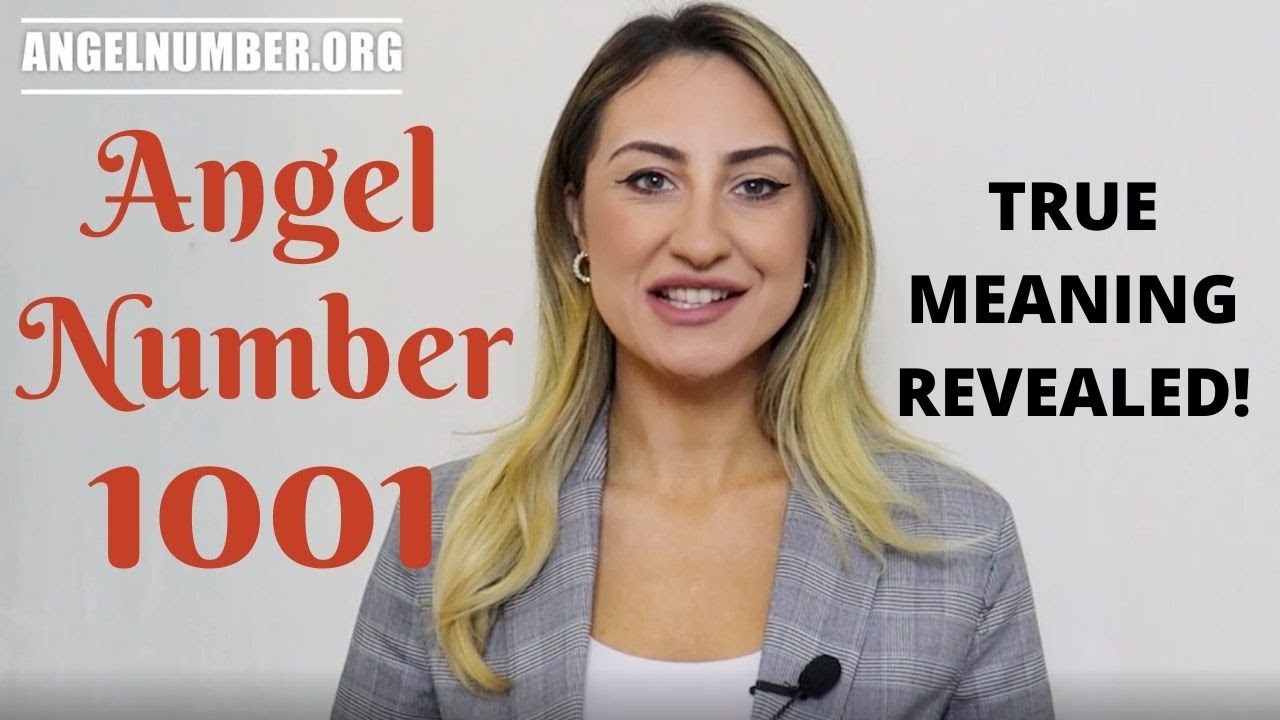 1001 ANGEL NUMBER - True Meaning Revealed