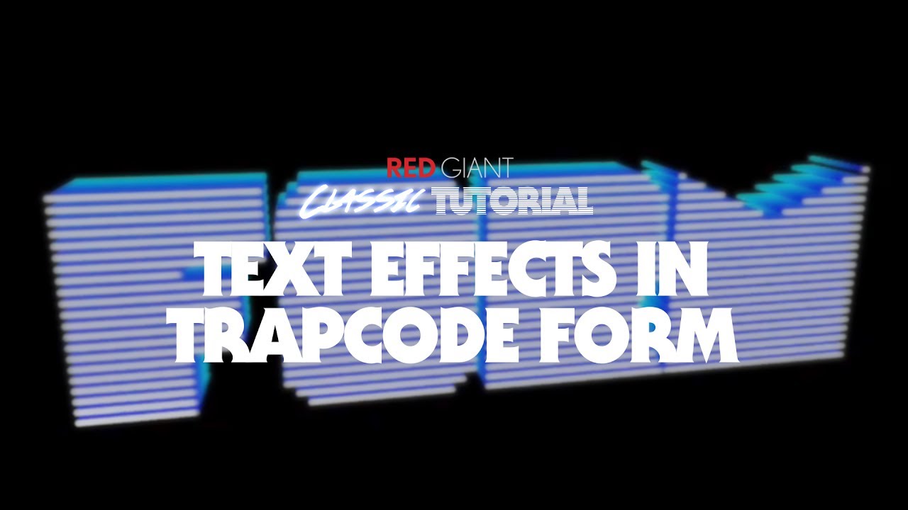 Classic Tutorial | Trapcode Form Text