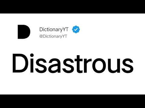 Disastrous Meaning in English
