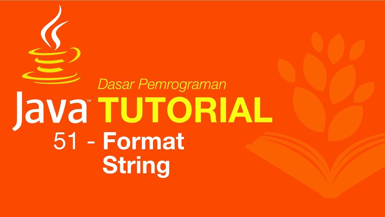 Belajar Java [Dasar] - 51 - Format String