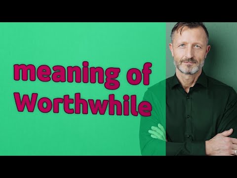Worthwhile | Meaning of worthwhile 📖