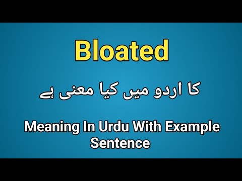 Bloated meaning in urdu |hindi |english |Bloated k kia matlab hai |Bloated in sentence