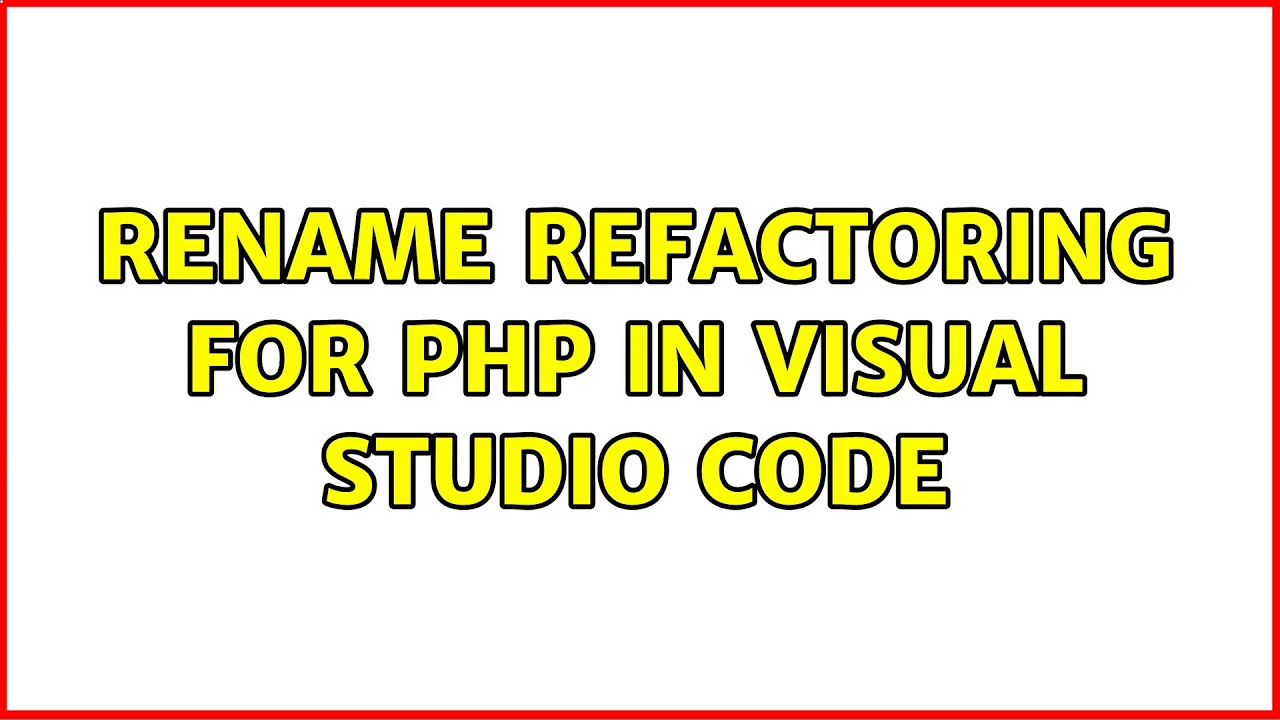 Rename refactoring for PHP in Visual Studio Code
