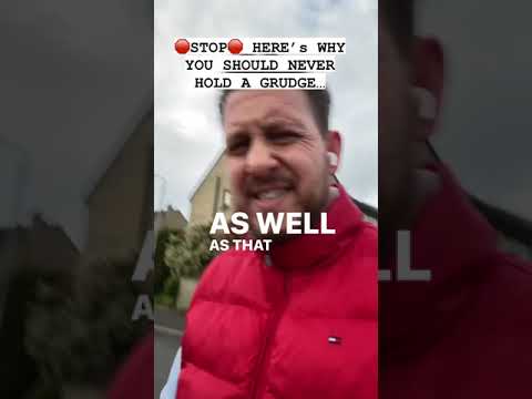 🛑STOP🛑 HERE’s WHY YOU SHOULD NEVER HOLD A GRUDGE…