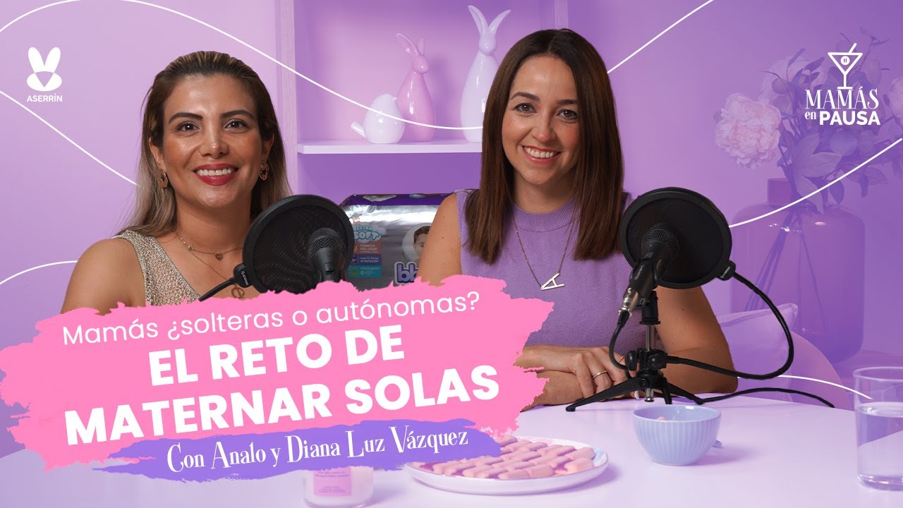 T3-E32: Mamás ¿solteras o autónomas? El reto de maternar solas