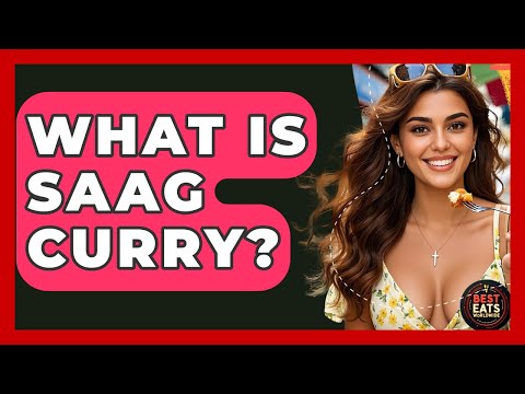 What Is Saag Curry? - Best Eats Worldwide