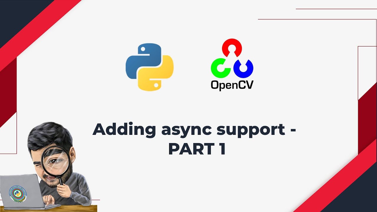 6. Concurrency problems with Python OpenCV - adding async support (part1)