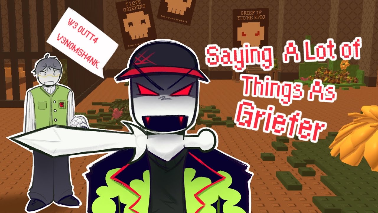 Saying A Lot Of Things As Griefer | Block Tales