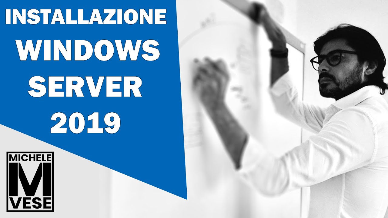 Installing Windows Server 2019 - Michele Vese [IT SHARING]