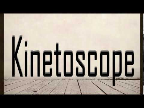 How to Pronounce Kinetoscope
