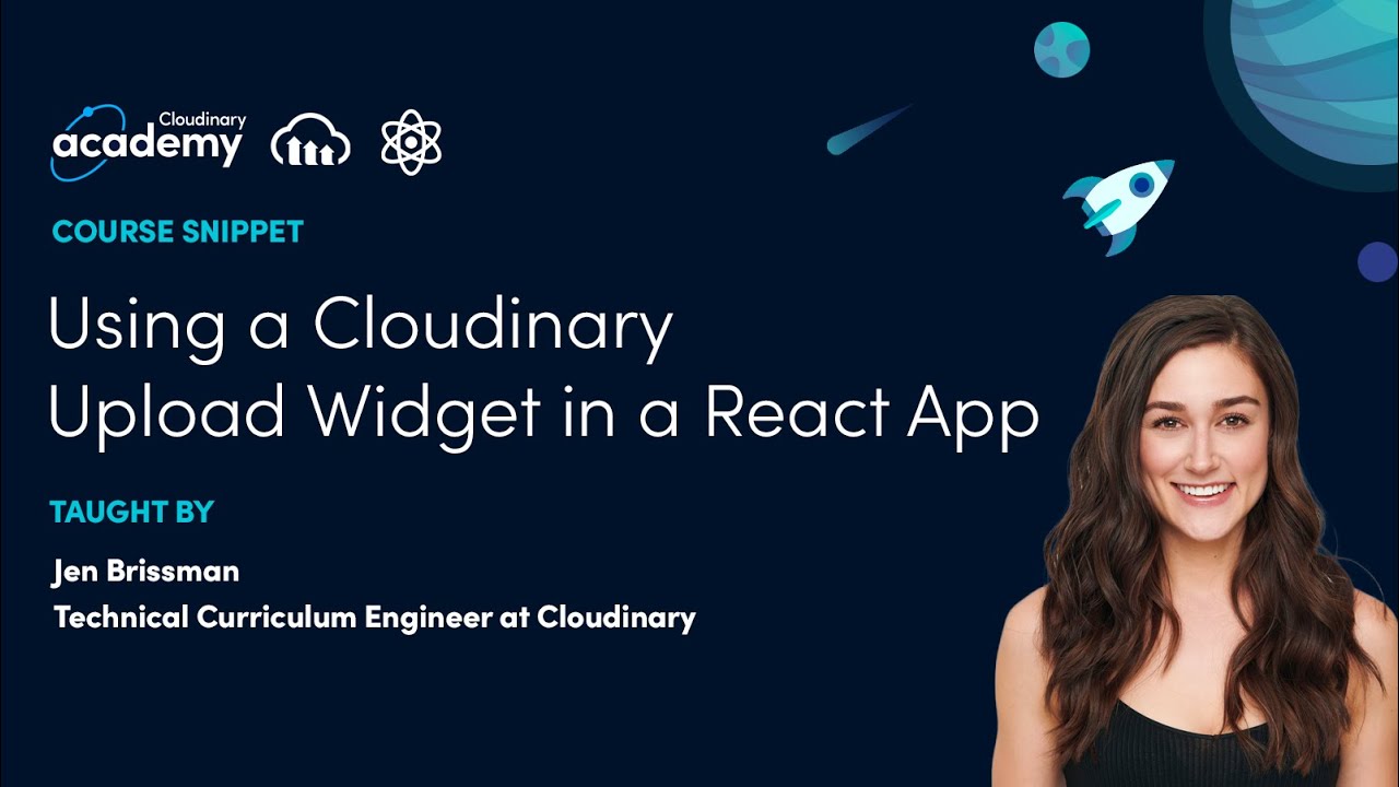 Using a Cloudinary Upload Widget in a React App - Cloudinary Tutorial