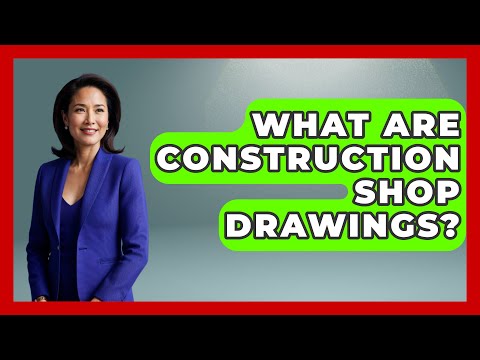 What Are Construction Shop Drawings? - Civil Engineering Explained