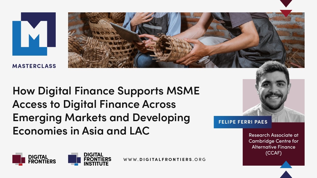Masterclass: How Digital Finance Supports MSME Access to Digital Finance Across Emerging Markets