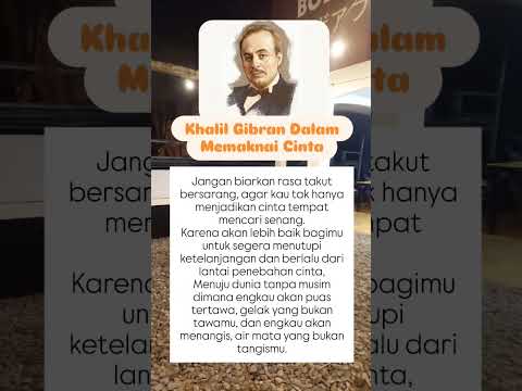 Khalil Gibran mengintrepesantasikan cinta #puisi #short #ramadhanpenuhberkah