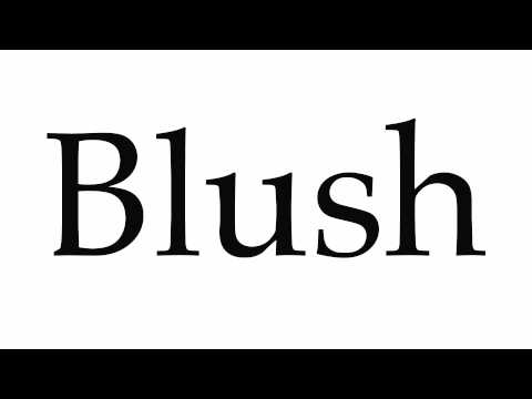 How to Pronounce Blush