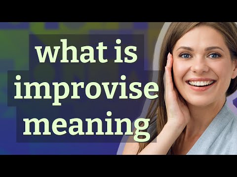 Improvise | meaning of Improvise