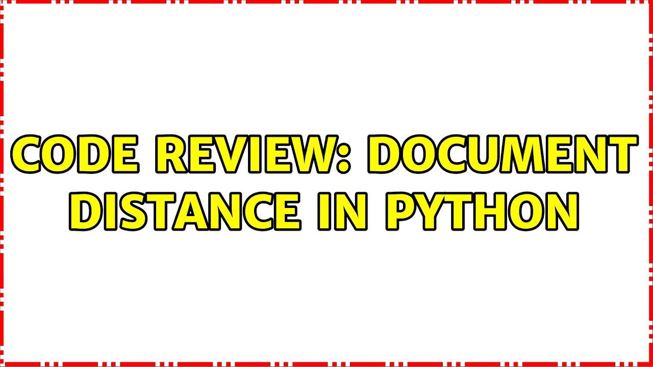Code Review: Document distance in Python (2 Solutions!!)