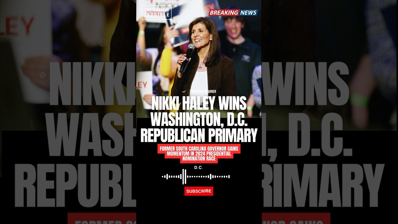 Nikki Haley Wins Washington, D.C. Republican Primary