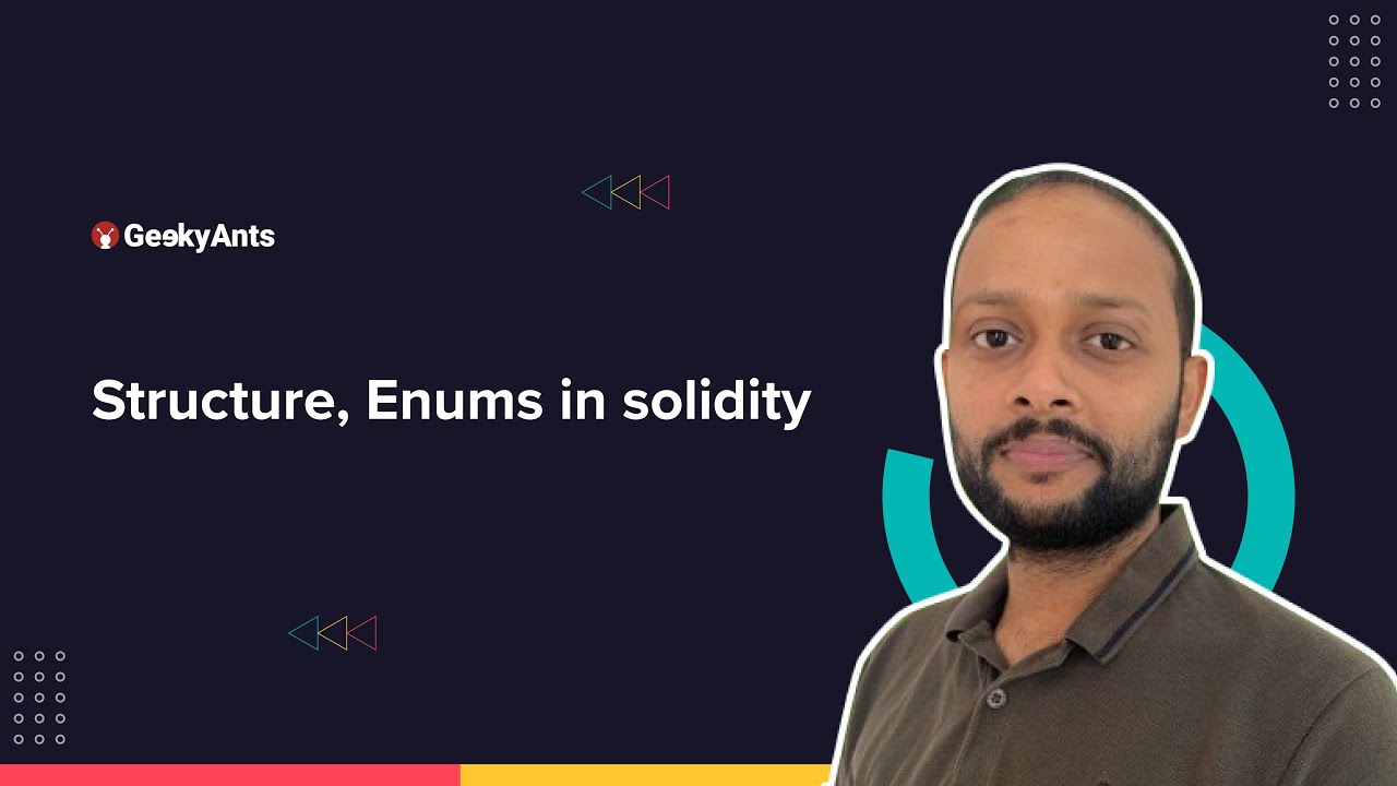 Simplifying Solidity | Episode - 8 | Structs & Enums in Solidity | GeekyAnts