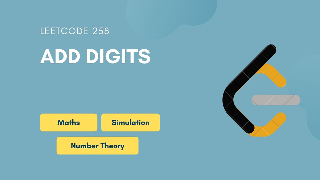 Add Digits | Leetcode 258 | Maths | Simulation | Number Theory