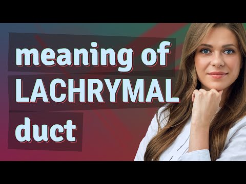 Lachrymal duct | meaning of Lachrymal duct
