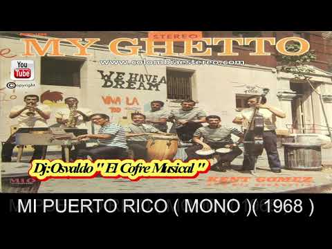 MI PUERTO RICO ( MONO ) - KENT GOMEZ AND HIS ORCHESTRA 1968 CANTA FRDDIE DELGADO