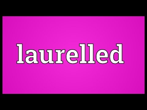 Laurelled Meaning