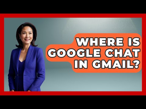 Where Is Google Chat In Gmail? - TheEmailToolbox.com