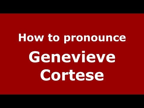 How to pronounce Genevieve Cortese (American English/US) - PronounceNames.com