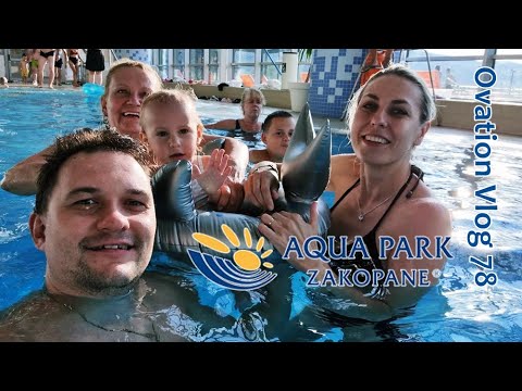 AQUA PARK ZAKOPANE 4K - testujemy cały park wodny / Ovation Vlog 78