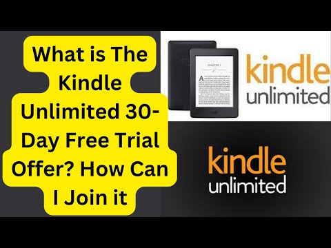 What is The Kindle Unlimited 30-Day Free Trial Offer? How Can I Join it