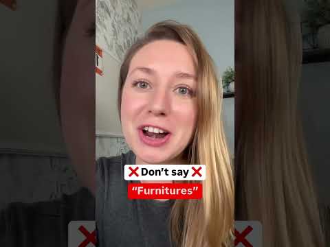 Don’t say “furnitures” in English 👀