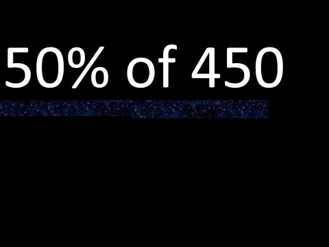 50% of 450 , percentage of a number . 50 percent of 450 . procedure