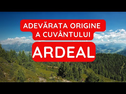 Adevărata origine a cuvântului ARDEAL