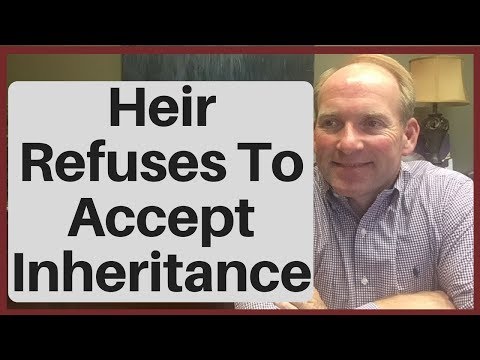 What If Heir Refuses To Accept Inheritance Of Money or Item?