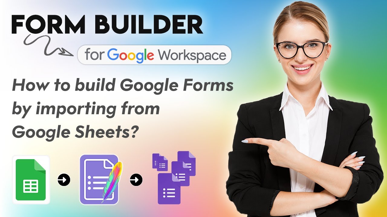 How to build Google Forms by importing from Google Sheets?