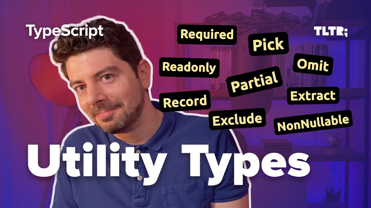 9 Utility Types of TypeScript explained