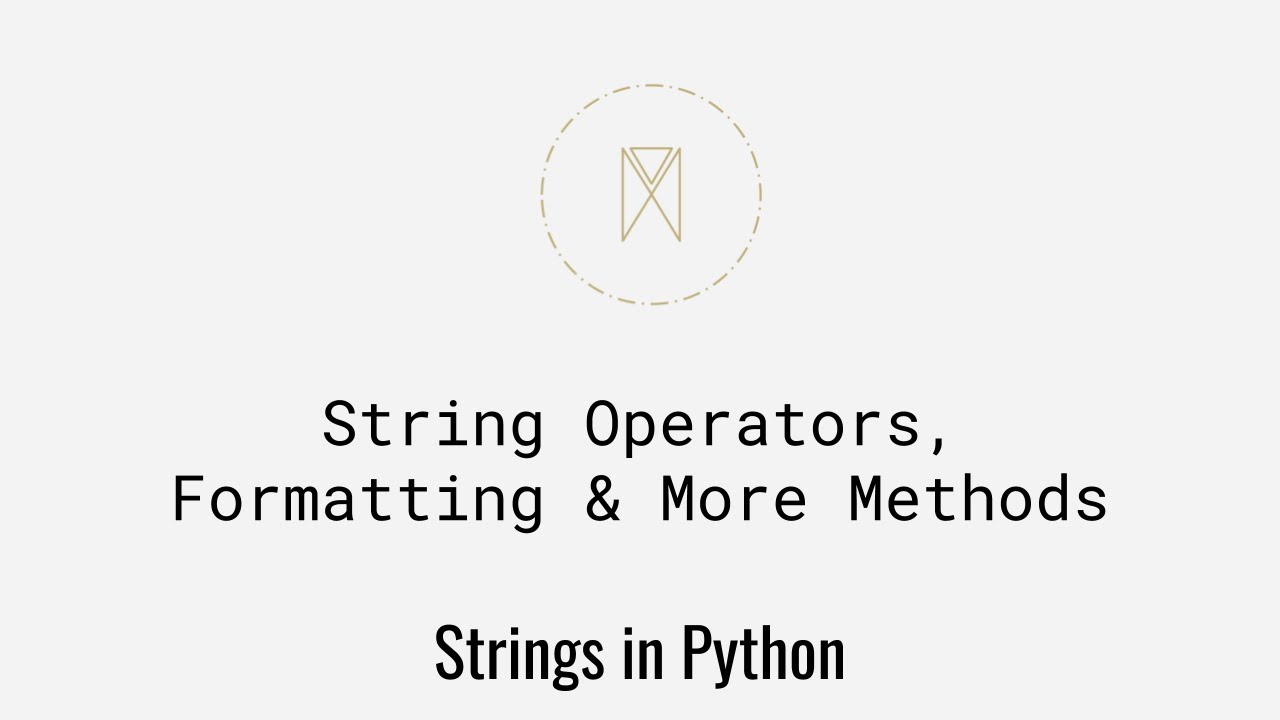 String Operators, Formatting & More Methods | Strings in Python U4S3