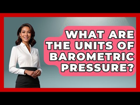 What Are The Units Of Barometric Pressure? - Weather Watchdog