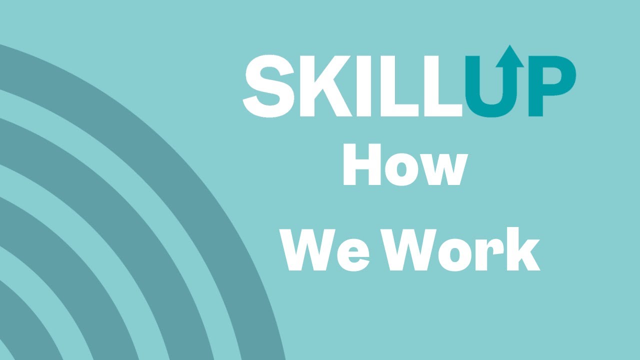 SkillUp: How We Work