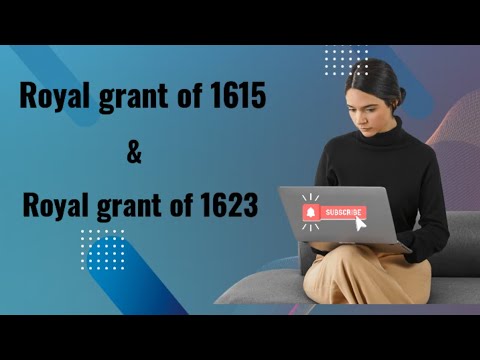 Royal grant of 1615 & royal grant of 1623